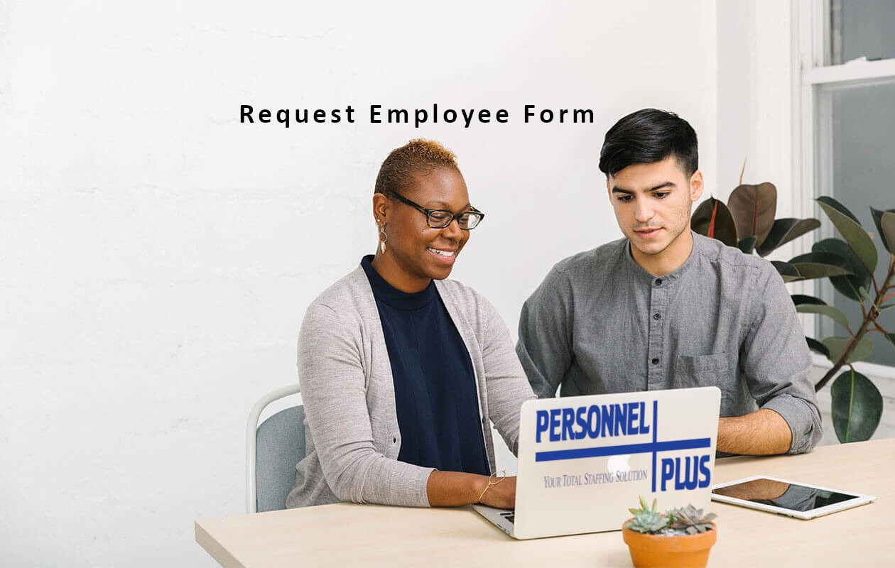 Request Employee Form - Personnel Plus, Inc.